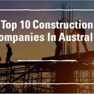 Top 10 Construction Companies In Brisbane | +61-458-471-327
