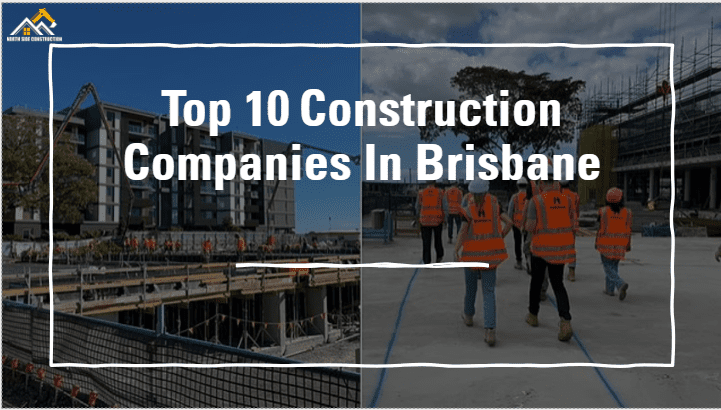Top 10 Construction Companies In Brisbane | +61-458-471-327